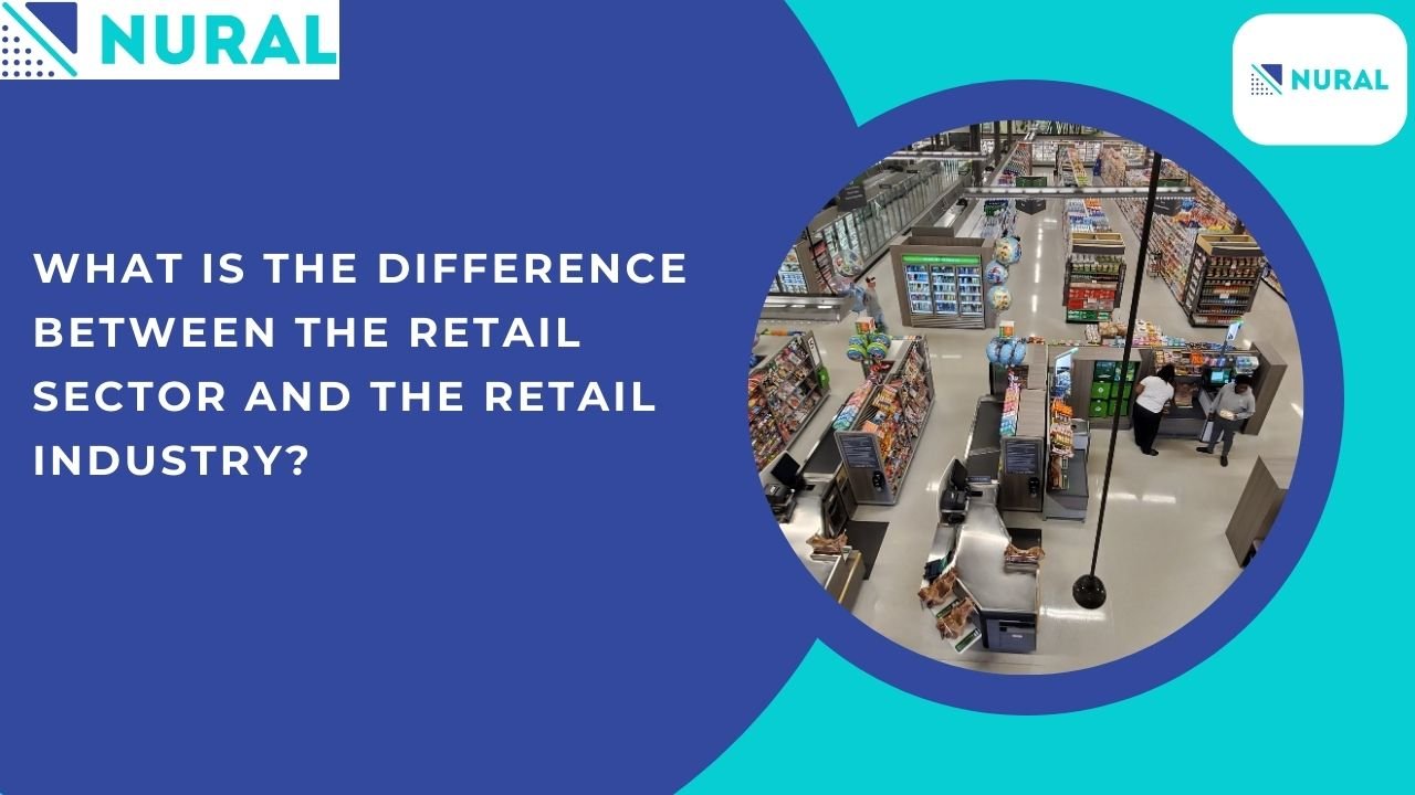Difference Between Retail Sector and Retail Industry Explained